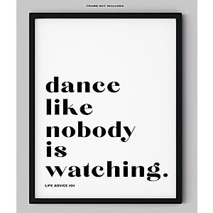 Motivational Wall Art - 8x10" UNFRAMED Print -"Dance Like Nobody Is Watching" - Inspirational Wall Decor - Black & White Typography, Inspiring Quotes Wall Decor, Motivational Posters