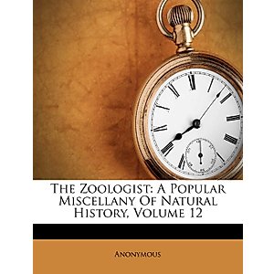 The Zoologist: A Popular Miscellany of Natural History, Volume 12