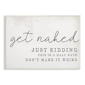 Stupell Industries Get Naked This Is A Half Bath Wood Look Typography Wall Plaque Art Design By Artist Daphne Polselli