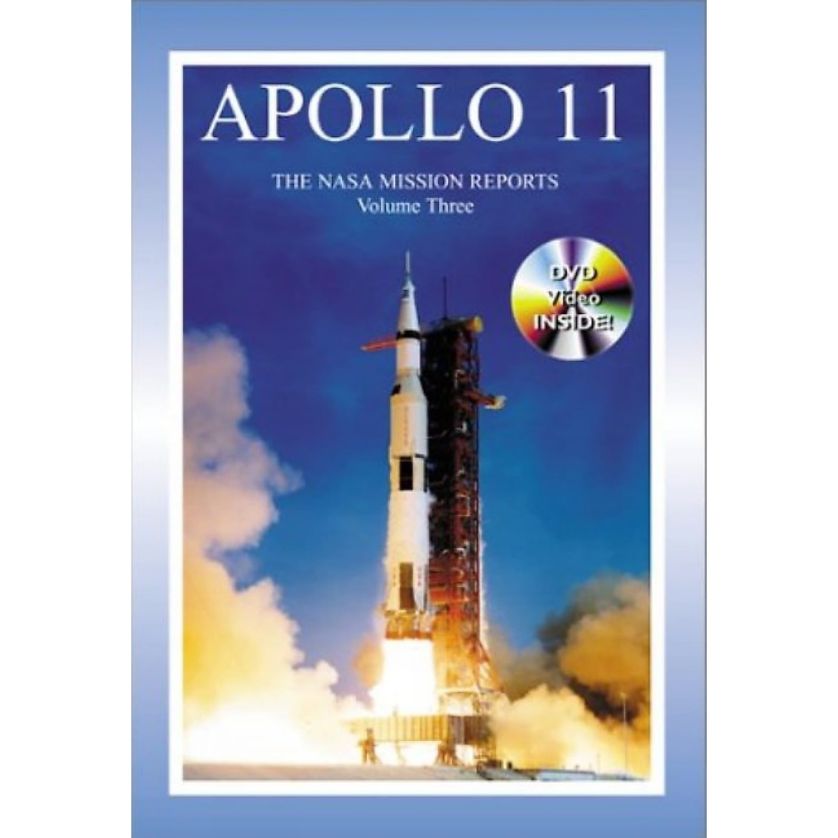 Apollo 11: The NASA Mission Reports Vol 3: Apogee Books Space Series 22