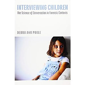 Interviewing Children: The Science of Conversation in Forensic Contexts