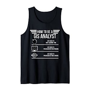 How to be a GIS Analyst Funny GIS Analyst Gift Tank Top