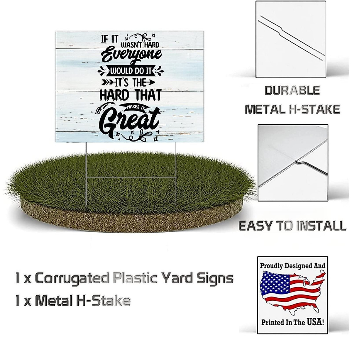 Lawn Garden Sign If It Wasn't Hard Everyone Would Do It It's The Hard That Makes It Great Yard Signs with Stakes Housewarming Gift Quotes for Garage Sales Rent Open House Construction 18"x24"