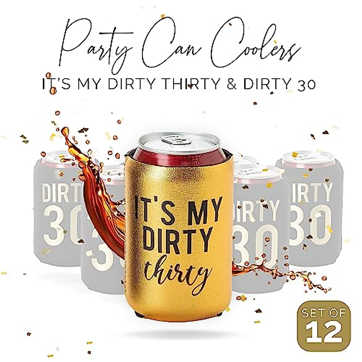 Dirty Thirty Decorations, 30th Birthday Can Coolers and 1 METALLIC Gold"It's My Dirty 30" Cooler, Set of 12, Black and Gold 30th Birthday Can Cooler, Perfect for Birthday Parties,Birthday Decorations!