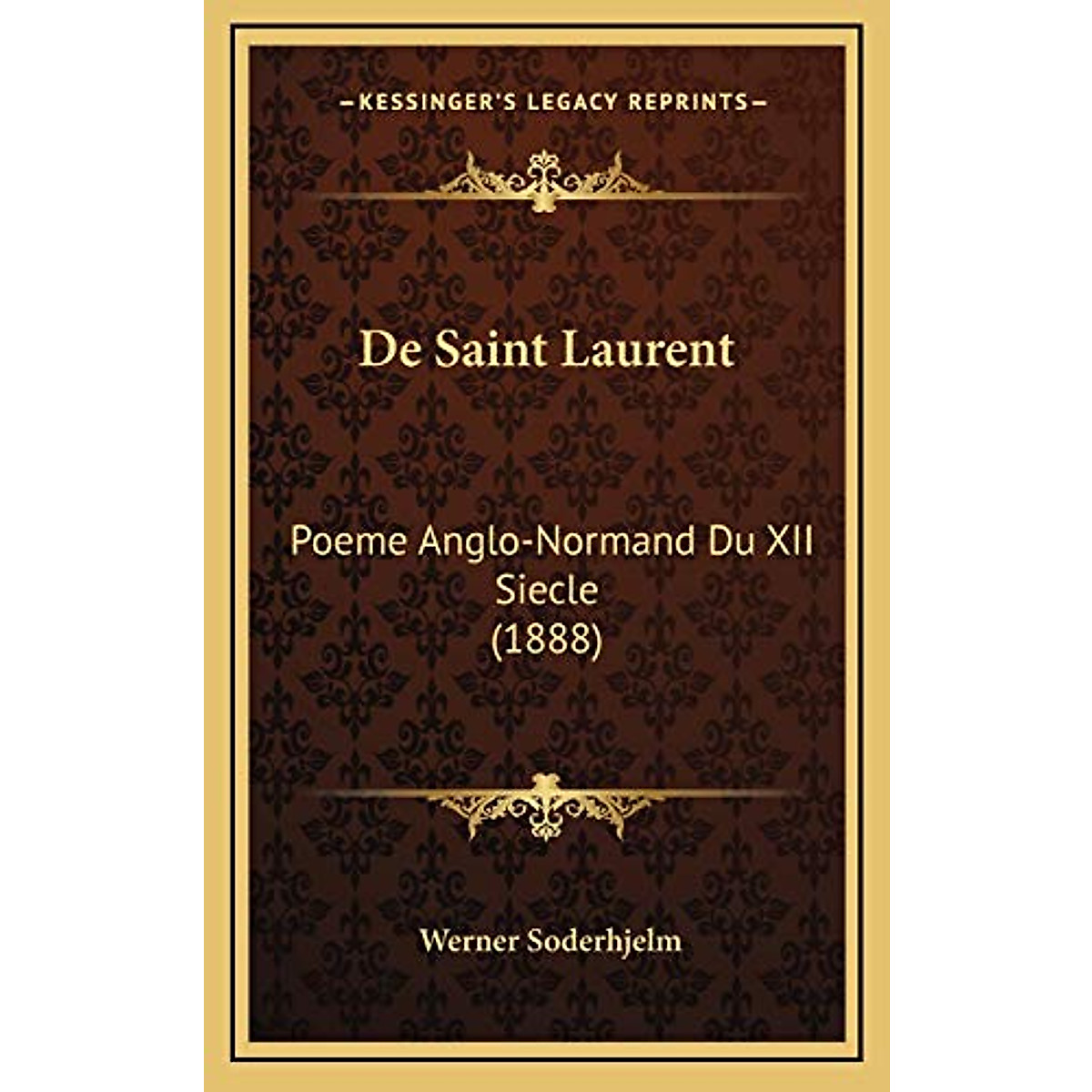 De Saint Laurent: Poeme Anglo-Normand Du XII Siecle (1888) (French Edition)
