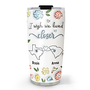 Wrappiness I Wish We Lived Closer Tumbler - Personalized 3D Inflated Effect 20Oz Tumbler Long Distance Friendship Gift Custom State to State Mug Going away Gift for Sister Friend Bestie (A04)