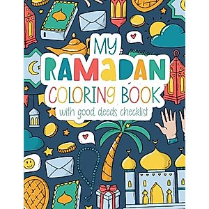 Ramadan Coloring Book: Ramadan Activity Book for Kids with Ramadan Coloring Pages and Simple Good Deeds Tracker