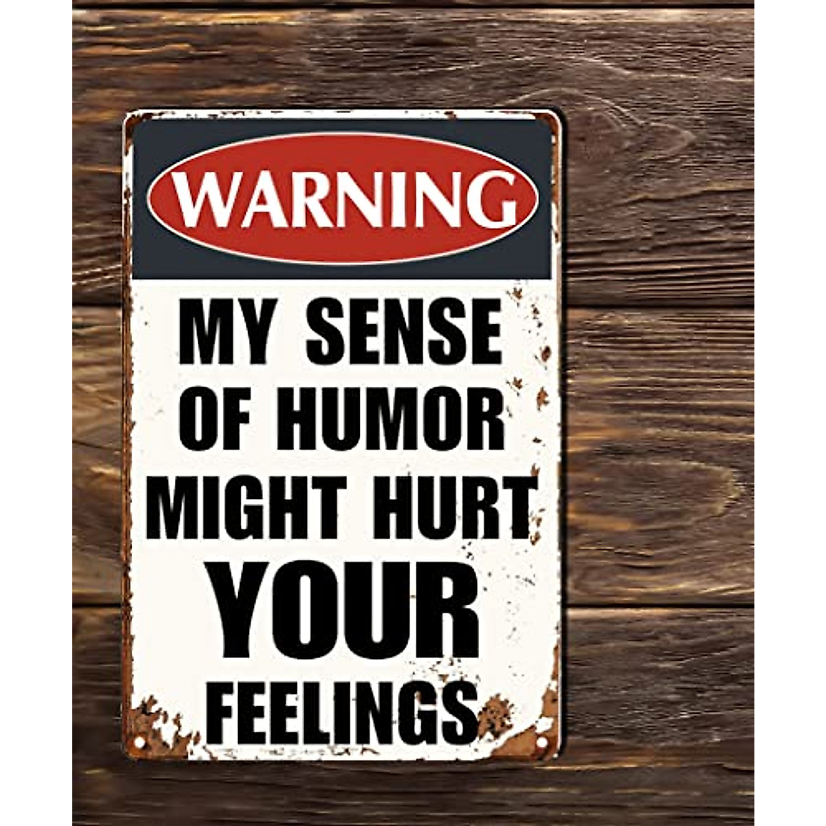 Funny Sarcastic Metal Signs Warning My Sense of Humor Might Hurt Your Feelings For Garage Man Cave Bar Home Bedroom Sign Wall Decor Tin Signs 8"x12"