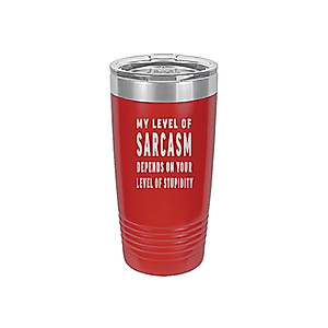 Rogue River Tactical Funny Sarcastic Office Work 20 Oz. Travel Tumbler Mug Cup w/Lid Vacuum Insulated Hot or Cold Level of Sarcasm (Red)