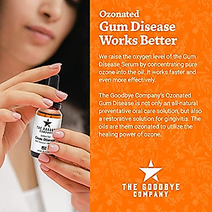 The Goodbye Company Ozonated Gum Disease Treatment - Effective and Natural Home Remedy for Treating Oral Gum Disease and Gingivitis - 100% Pure Neem and Clove Essential Oils for Complete Oral Health