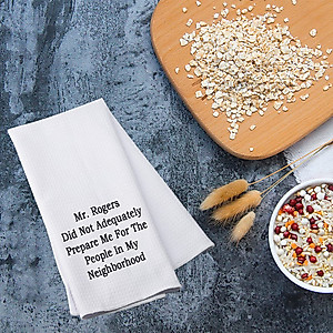 PWHAOO Funny Quote Kitchen Towel Did Not Adequately Prepare Me for The People in My Neighborhood Kitchen Towel (My Neighborhood T)