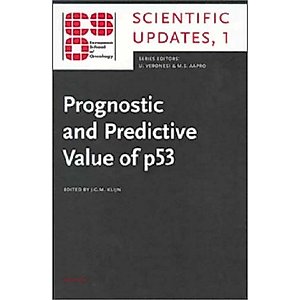 Prognostic and Predictive Value of P53 (European School of Oncology Scientific Updates)