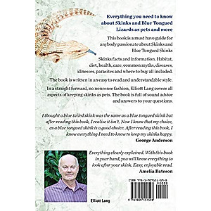 Skinks Lizards as Pets. Blue Tongued Skinks and Other Skinks Care. Habitat, Diet, Common Myths, Diseases and Where to Buy Skinks All Included