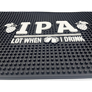 IPA Lot When I Drink 17.7" x 11.8" Funny Bar Spill Mat Rail Countertop Accessory Home Pub Decor Slip Resistant Durable Thick Bar Covering for Craft Brewery Kitchen Cafe and Restaurant Accessory