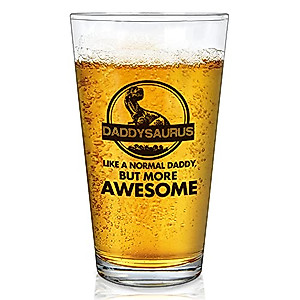 Dad Beer Glass, Daddysaurus Like A Normal Daddy But More Awesome Funny Beer Pint Glass 15Oz - Father’s Day Gifts for Dad New Dad Papa Husband from Daughter Son Wife, Unique Birthday Christmas Gift