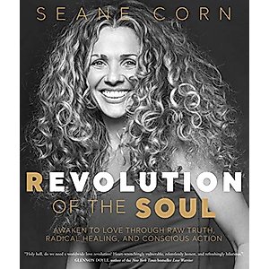 Revolution of the Soul: Awaken to Love Through Raw Truth, Radical Healing, and Conscious Action