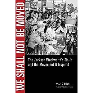 We Shall Not Be Moved: The Jackson Woolworth's Sit-In and the Movement It Inspired
