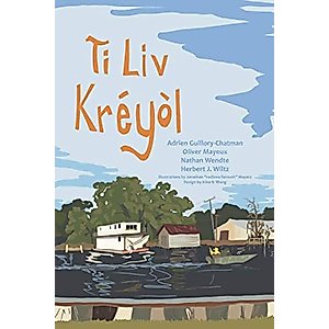 Ti Liv Kréyòl: A Learner's Guide to Louisiana Creole