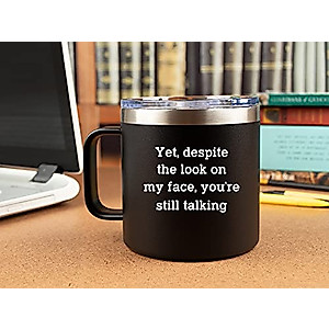 KLUBI Sarcasm Gift Coffee Mug Tumbler - Yet Despite the Look on My Face 14oz Stainless Steel Tumbler with Lid - Sarcastic Funny Gift Idea for Men, Novelty, With Sayings, Women, Guys, Cup