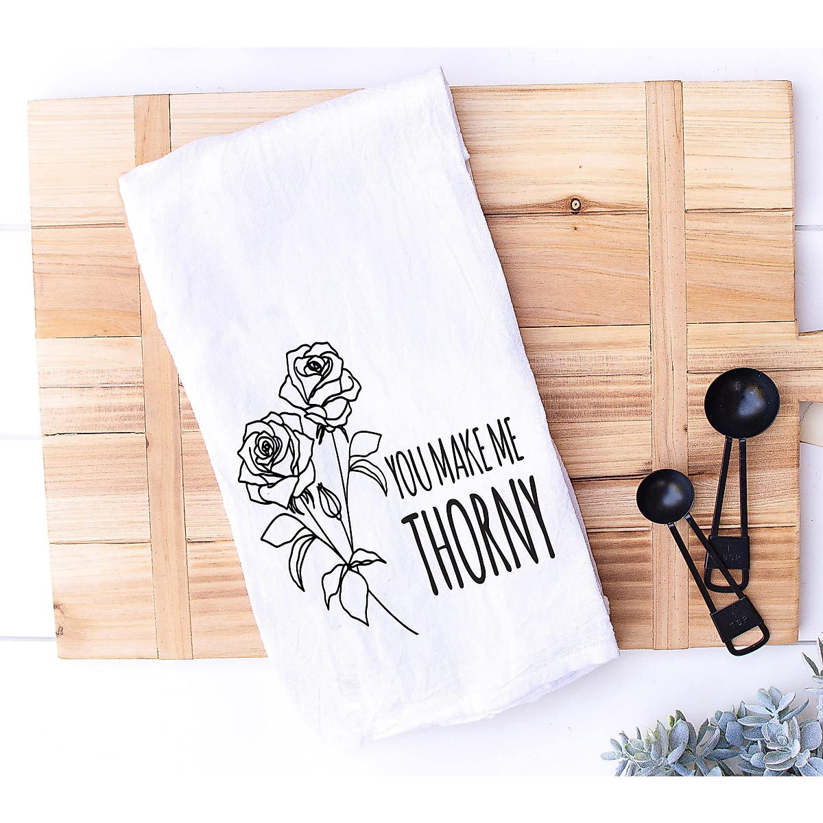 Handmade Funny Kitchen Towel - 100% Cotton Cheeky You Make me Thorny Dish Towel for Plant Lovers - 28x28 Inch Perfect for Housewarming Christmas Mother's Day Birthday Gift (You Make Me Thorny)