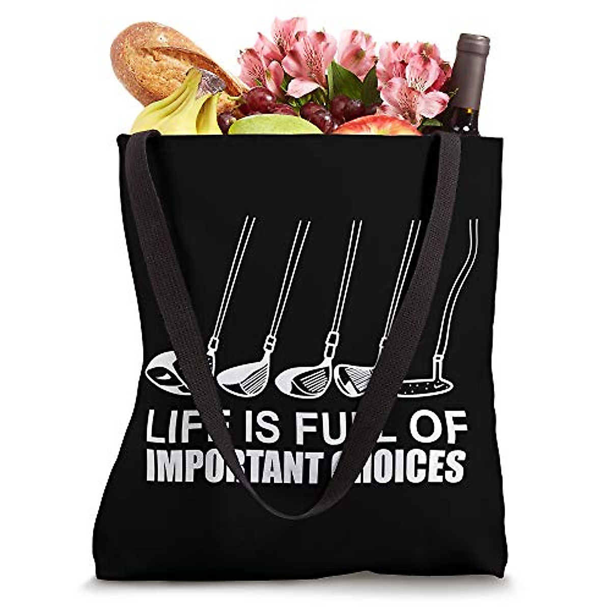 Life Is Full Of Important Choices Golf Golf Player Tote Bag