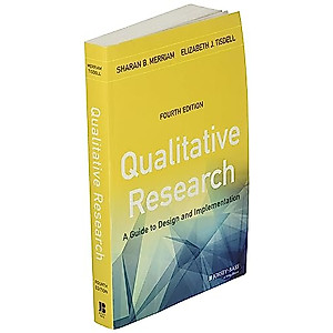 Qualitative Research: A Guide to Design and Implementation