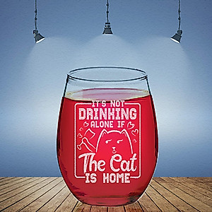 Veracco It s Not Drinking Alone If The Cat Is Home Stemless Wine Glass Funny BirthdayGift For Cat Mom Crazy Cat Lady Animal Lover Rescue Mom (It's Not Drinking...)