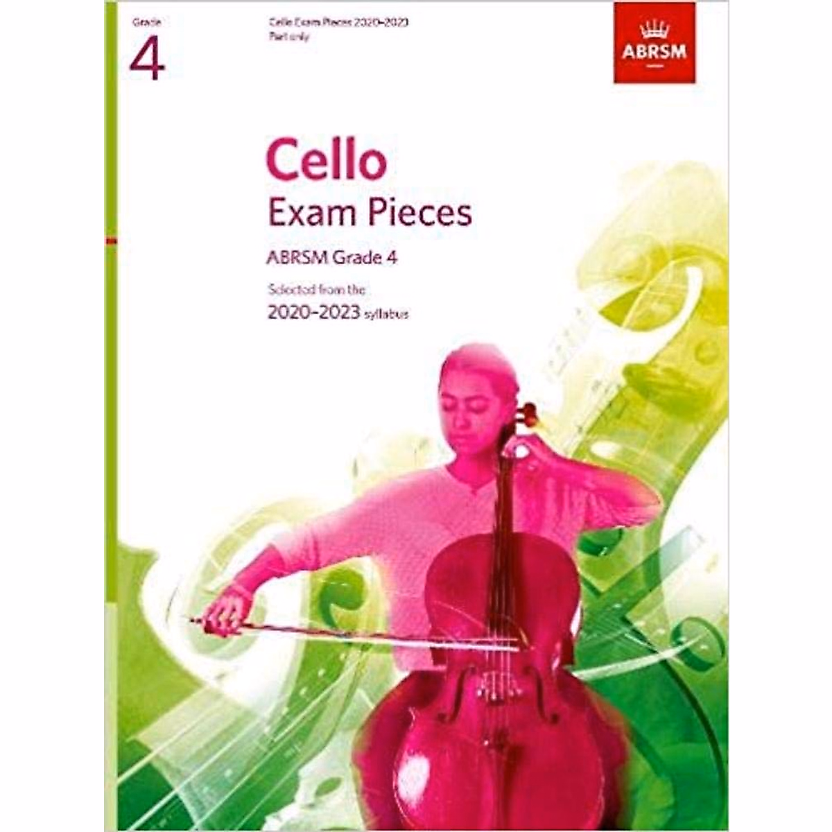 Cello Exam Pieces 2020-2023, ABRSM Grade 4, Part: Selected from the 2020-2023 syllabus (ABRSM Exam Pieces)