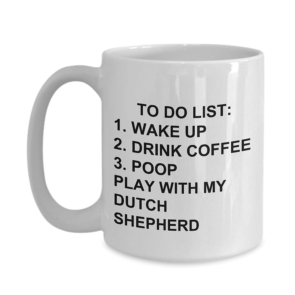 Dutch Shepherd Owner Mug Dog Lovers To Do List Funny Coffee Mug Tea Cup Gag Mug for Men Women