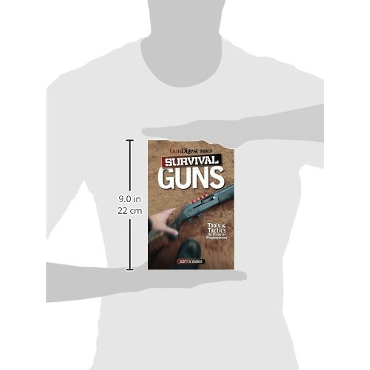 The Gun Digest Book of Survival Guns: Tools & Tactics for Survival Preparedness