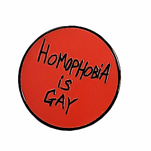 Homophobia is Gay Brooch Pin Custom Cute Brooches Shirt Lapel Teacher Tote Bag Backpacks Badge Cartoon Gift Brooches Pins for Women