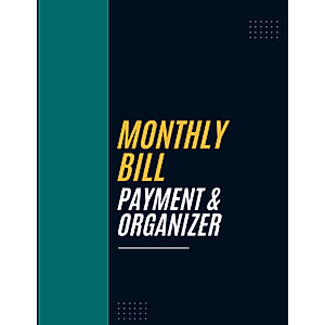 Monthly Bill Payment & Organizer: Finance Monthly & Weekly Budget Planner Expense Tracker Bill Organizer Journal Notebook