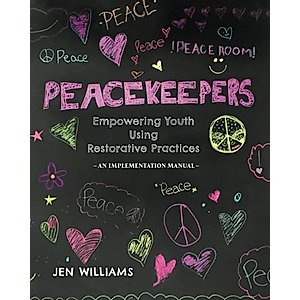 Peacekeepers: An Implementation Manual for Empowering Youth Using Restorative Practices