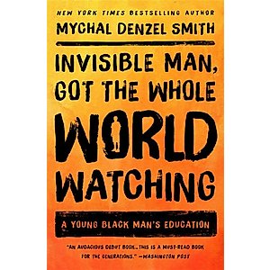 Invisible Man, Got the Whole World Watching: A Young Black Man's Education
