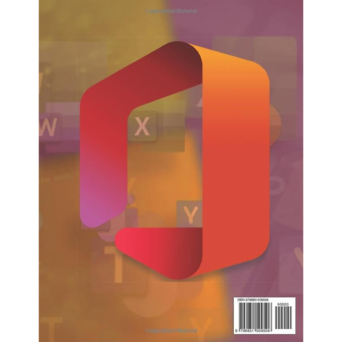 Microsoft Office 365 All in One 2023 Guide for Beginners: The Comprehensive Step-By-Step Manual for Mastering Microsoft Office 365 Suite