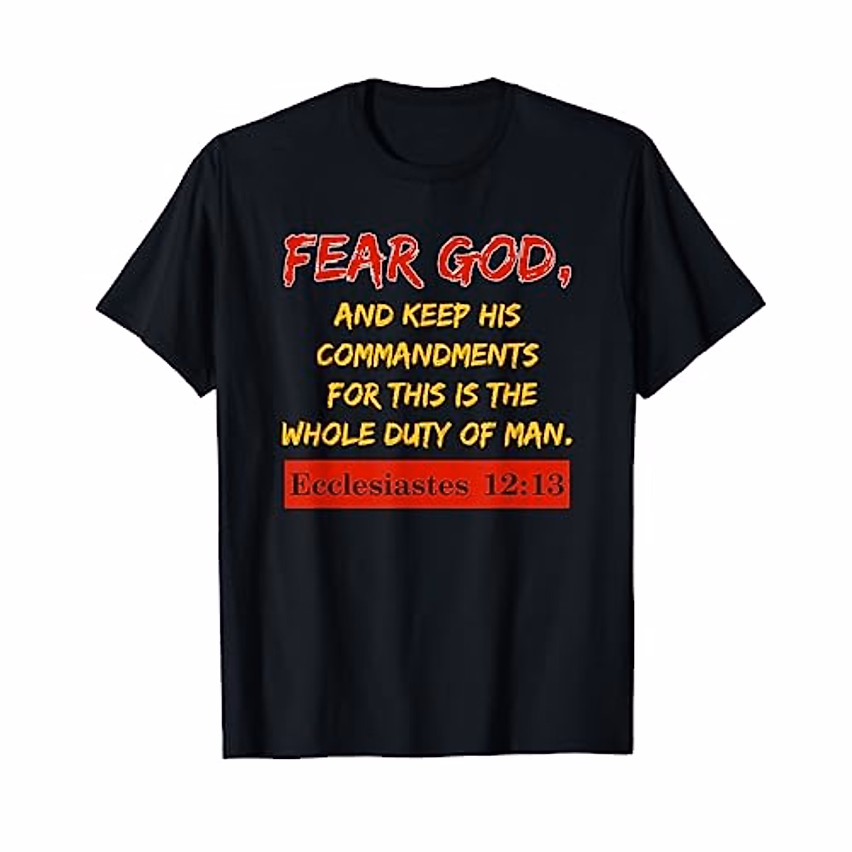 Bible Verses, Fear God and keep His Commandments. scripture T-Shirt