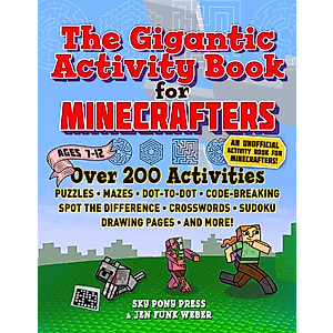 The Gigantic Activity Book for Minecrafters: Over 200 Activities―Puzzles, Mazes, Dot-to-Dot, Word Search, Spot the Difference, Crosswords, Sudoku, Drawing Pages, and More!