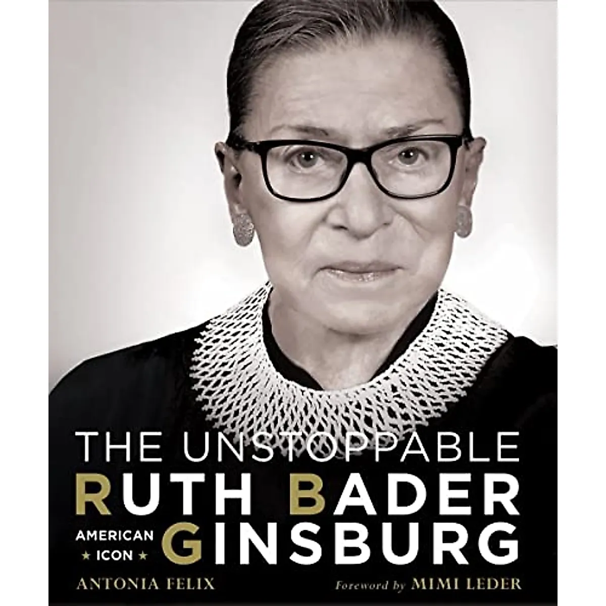 The Unstoppable Ruth Bader Ginsburg: American Icon