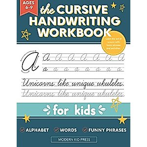The Cursive Handwriting Workbook for Kids: A Fun and Engaging Cursive Writing Practice Book for Children and Beginners to Learn the Art of Penmanship
