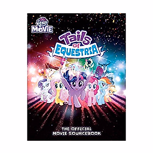 My Little Pony Tails of Equestria Bundle: Tails of Equestria Core Rule Book, the Compendium of Equestria, and the Official Movie Sourcebook