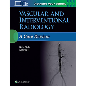 Vascular and Interventional Radiology: A Core Review