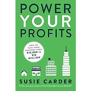 Power Your Profits: How to Take Your Business from $10,000 to $10,000,000