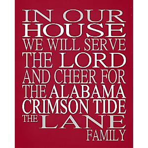 In Our House We Will Serve The Lord And Cheer for The Alabama Crimson Tide Personalized Unframed Print