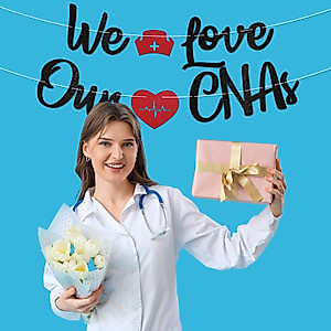 We Love Our CNAs Banner - CNA Appreciation Week Decorations, Happy CNAs Week Banner, Nurse RN Appreciation Party Decorations Black Glitter