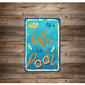 Life is Better by The Pool Sign - Funny Pool Signs And Decor Outdoor 12" * 8" (001)
