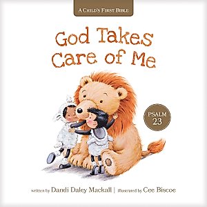 God Takes Care of Me: Psalm 23 (A Child's First Bible)