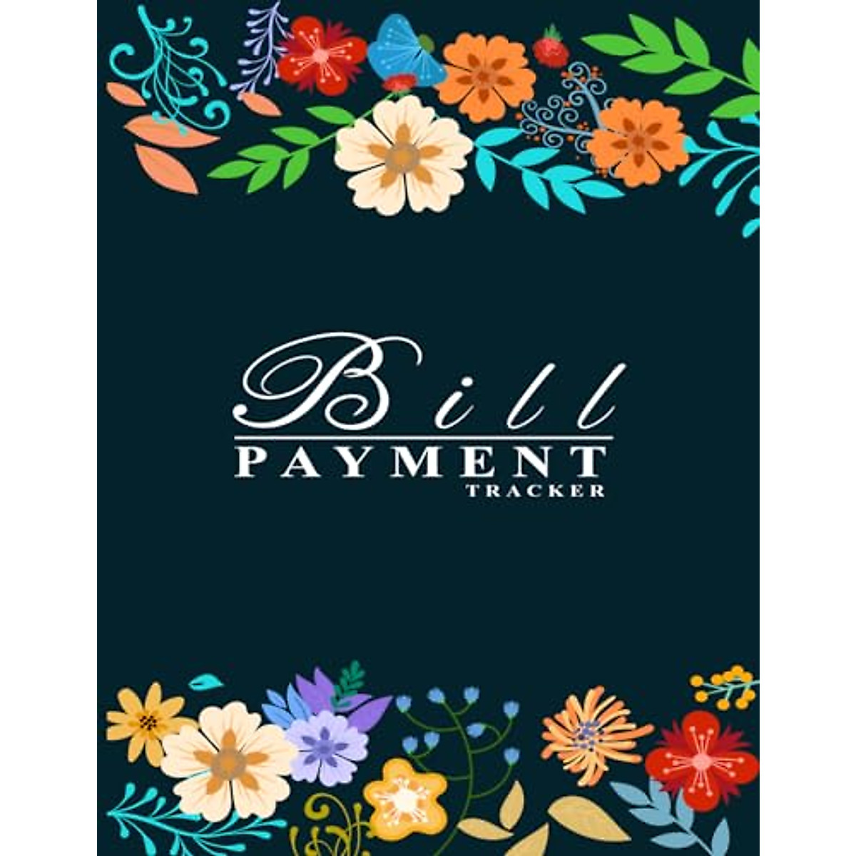 Bill Payment Tracker: 5 Year Monthly Bill Organizer With Calendar | 60 Months Bill Tracker