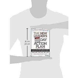 The New Leader's 100-Day Action Plan: How to Take Charge, Build or Merge Your Team, and Get Immediate Results