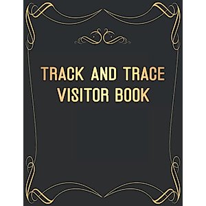 Track And Trace Visitor Book: Track And Trace Log Book For Small Business, Office, Salons, Restaurants, Meetings And Reception Desk. Visitors Book Sign In And Out, Contact Tracing Register.
