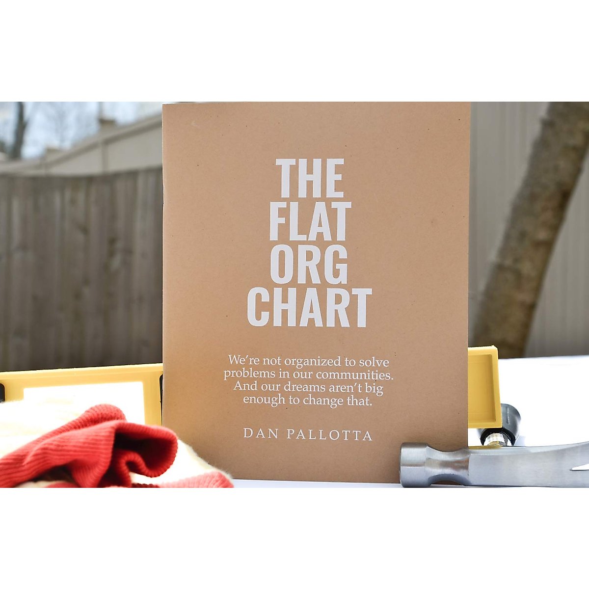 The Flat Org Chart: We’re Not Organized to Solve Problems in Our Communities. And Our Dreams Aren’t Big Enough to Change That.